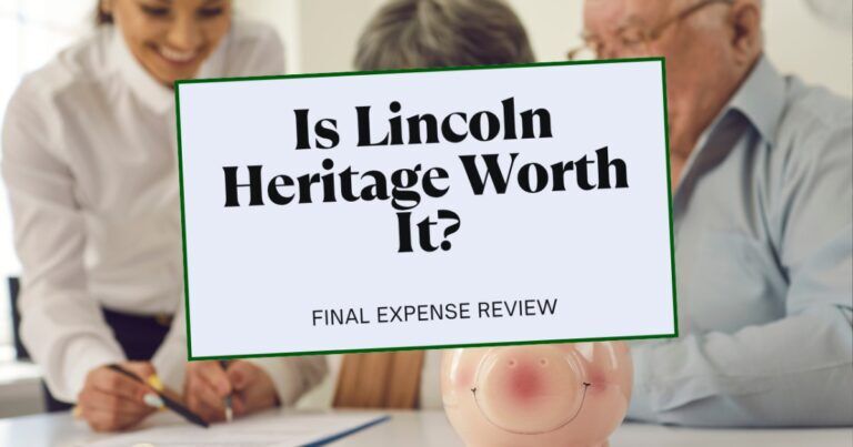 Is Lincoln Heritage Life Insurance Worth It? 2026 Review